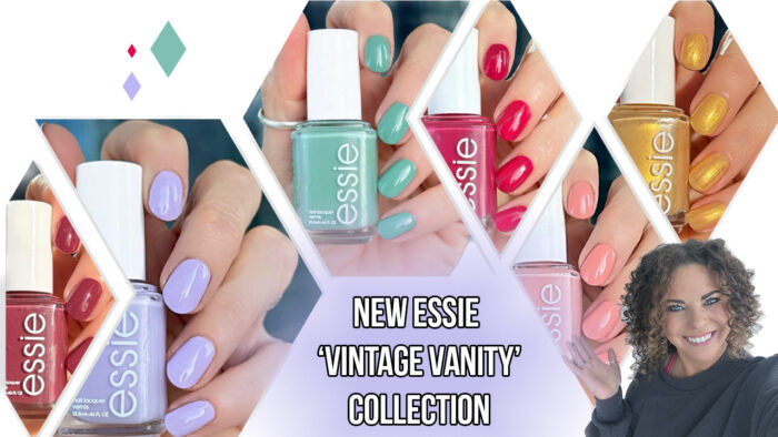 New Essie ‘Vintage Vanity’ Collection | Livwithbiv